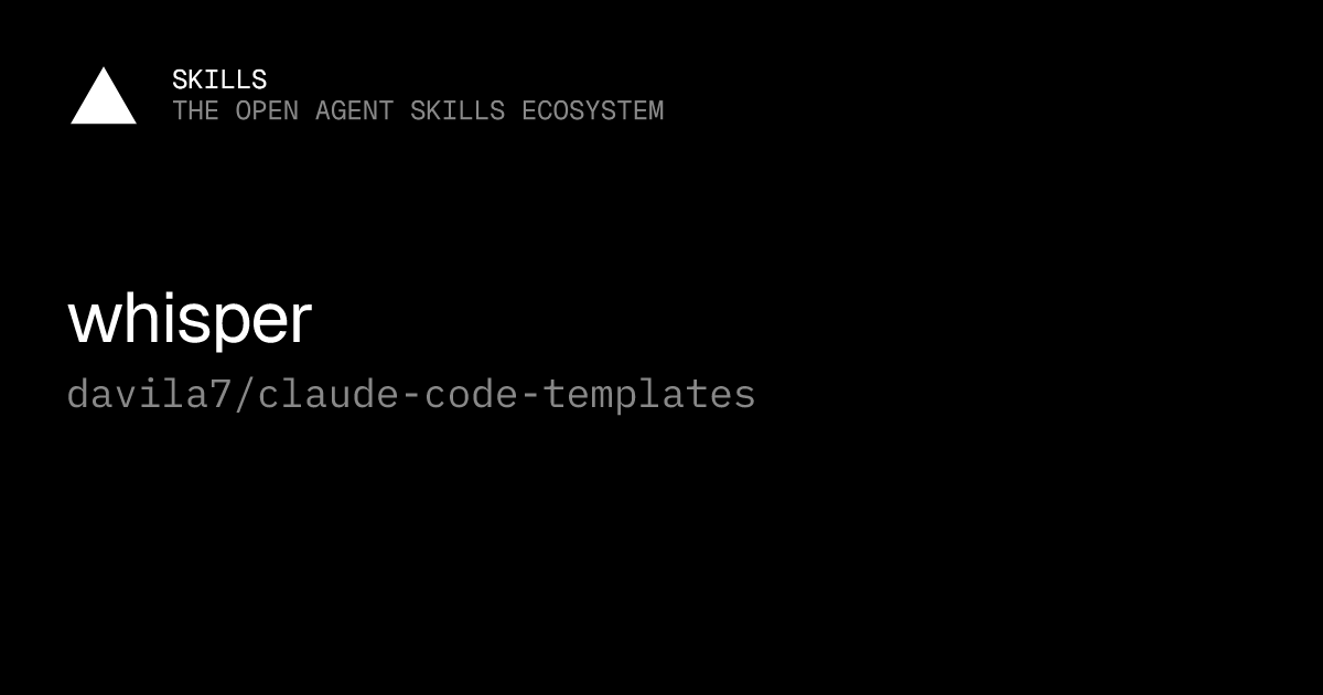 whisper by davila7/claude-code-templates