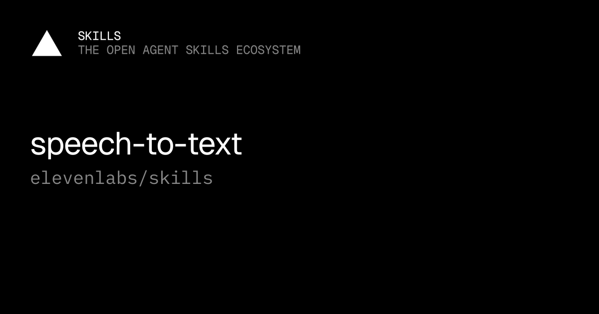 speech-to-text by elevenlabs/skills