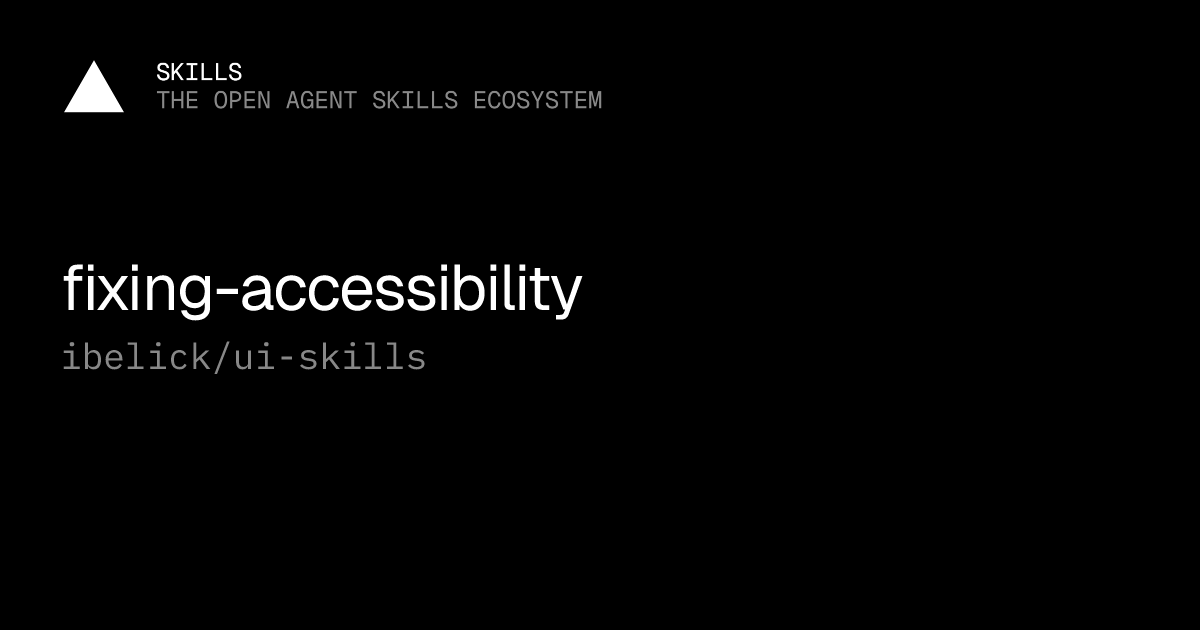 fixing-accessibility by ibelick/ui-skills