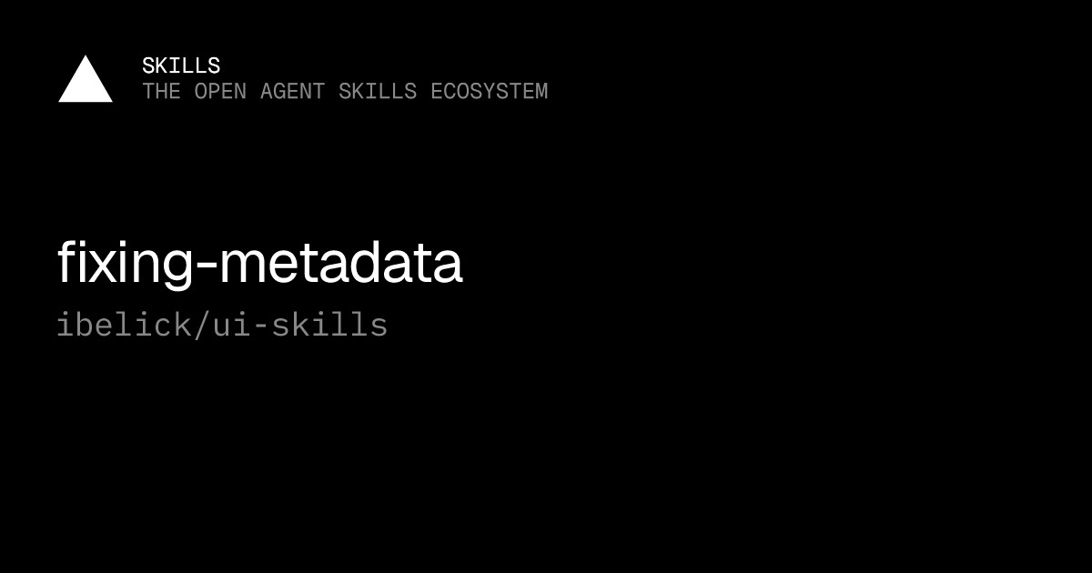 fixing-metadata by ibelick/ui-skills
