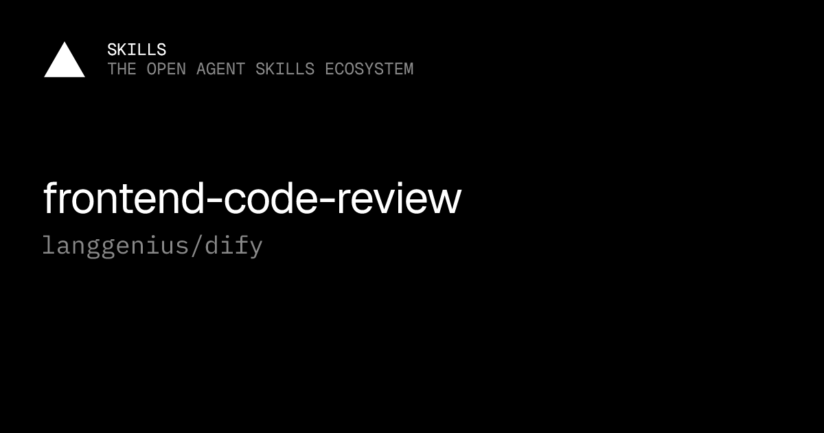 frontend-code-review by langgenius/dify