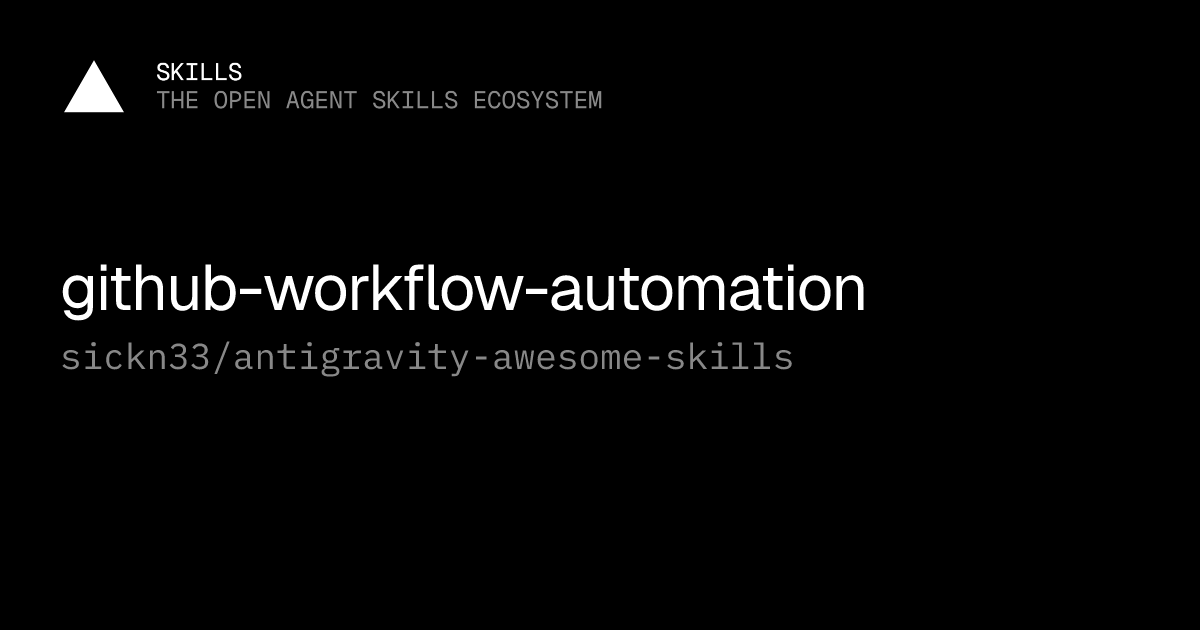 github-workflow-automation by sickn33/antigravity-awesome-skills