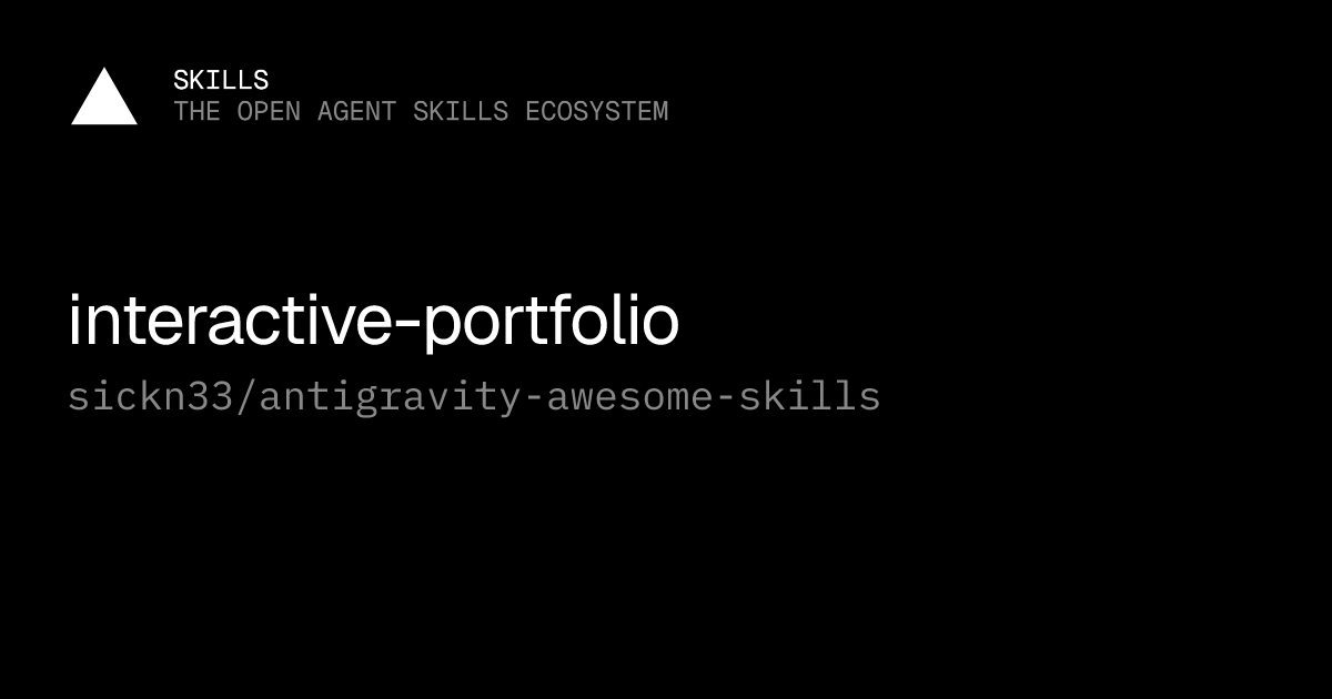 interactive-portfolio by sickn33/antigravity-awesome-skills