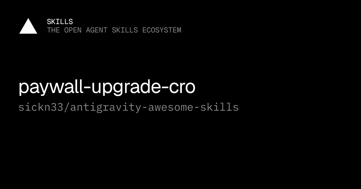 paywall-upgrade-cro by sickn33/antigravity-awesome-skills