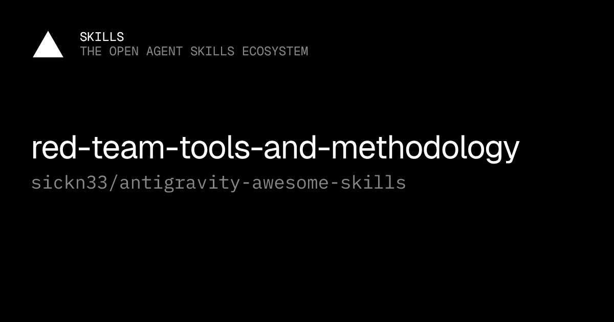 red team tools and methodology by sickn33/antigravity-awesome-skills