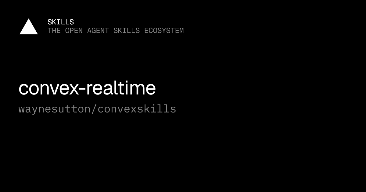 convex realtime by waynesutton/convexskills