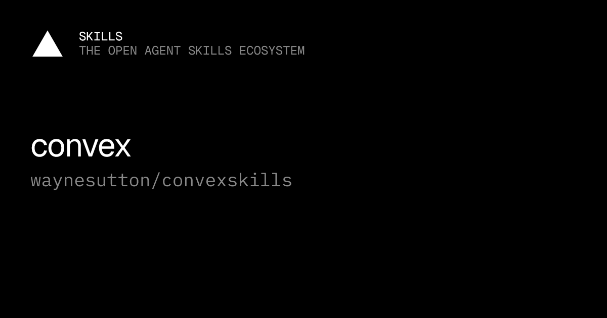 convex by waynesutton/convexskills