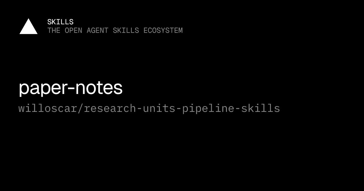 paper-notes by willoscar/research-units-pipeline-skills