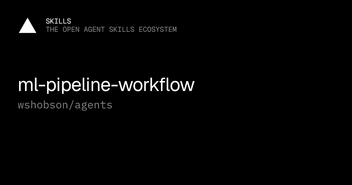 ml-pipeline-workflow by wshobson/agents